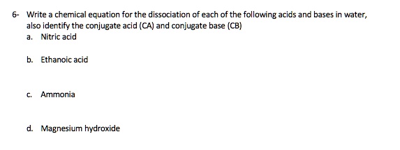 Solved Write Chemical Equation For The Dissociation Of Each Of The