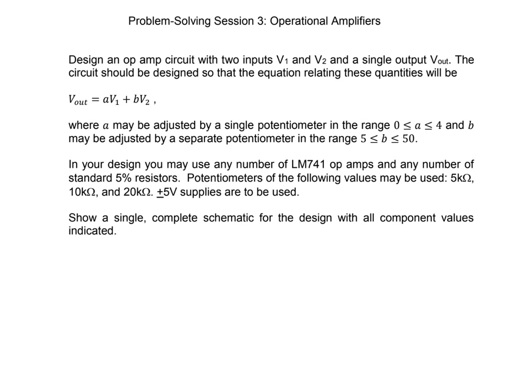 SOLVED: Problem-Solving Session 3: Operational Amplifiers Design an op amp circuit with two ...