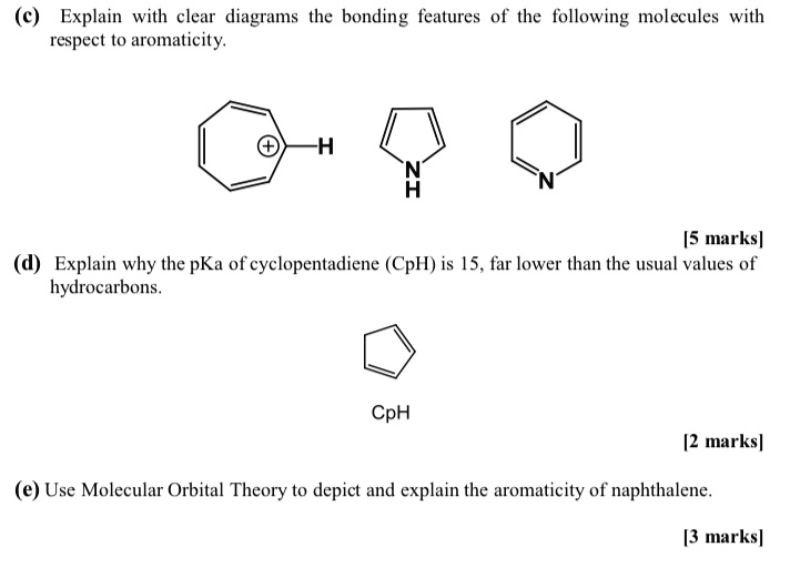 (c) Explain with clear diagrams the bonding features of the following molecules with respect to ...