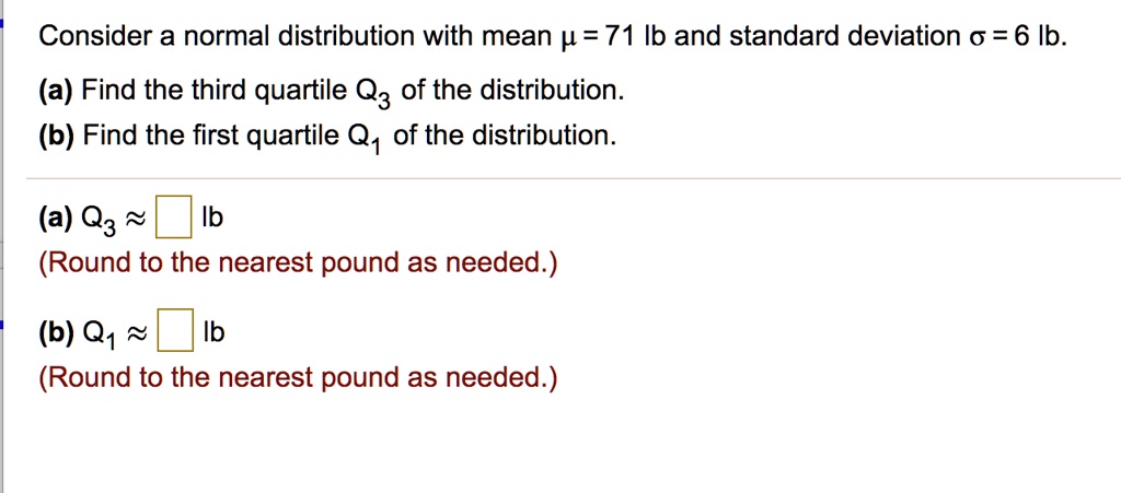 SOLVED: Consider a normal distribution with mean p = 71 Ib and standard ...