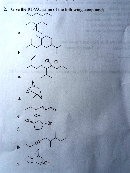 SOLVED: Give the IUPAC name of the following compounds. OH