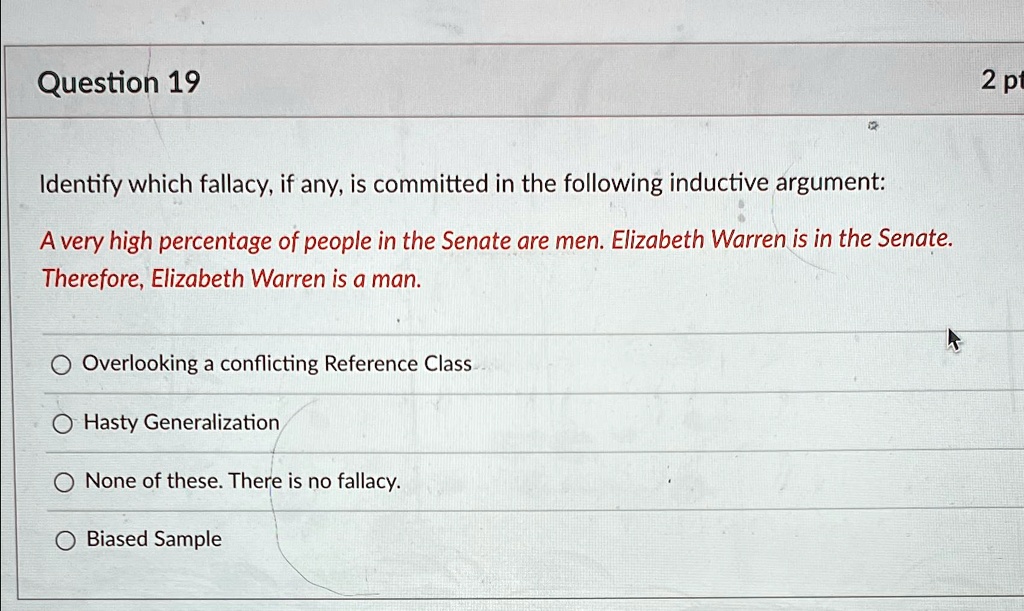 SOLVED: Question 19 Identify which fallacy, if any, is committed in the ...