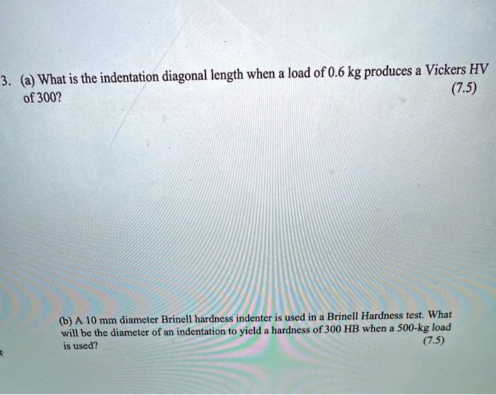 SOLVED: (a) What is the indentation diagonal length when a load of 0.6 ...