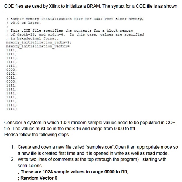 Solved Coe Files Are Used By Xilinx To Initialize A Bram The Syntax For A Coe File Is As Shown