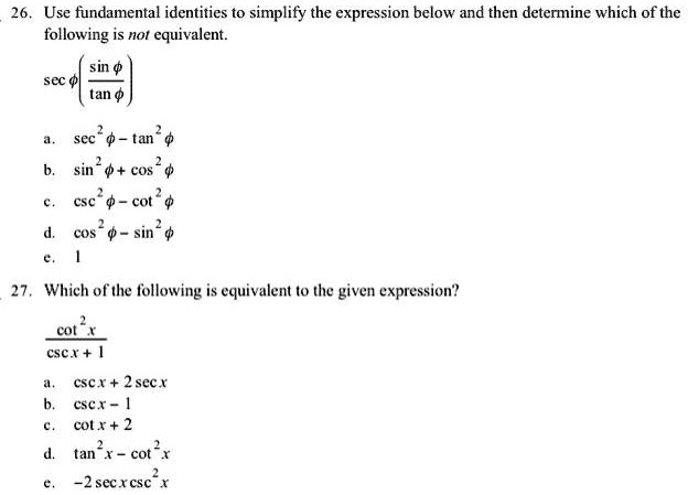 SOLVED: Use fundamental identities to simplify the expression below and ...