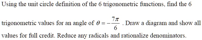 Using the unit circle definition of the 6 trigonometric functions, find ...