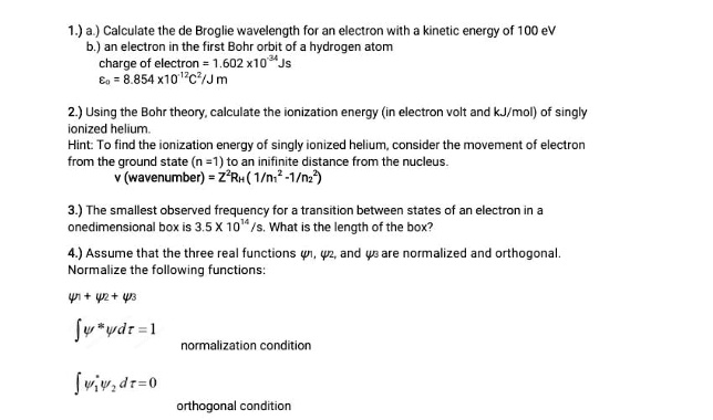 SOLVED: 1) a) Calculate the de Broglie wavelength for an electron with kinetic energy of 100 eV ...