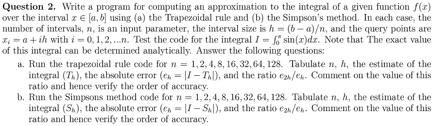 SOLVED: Question 2: Write a program for computing an approximation to the integral of a given ...