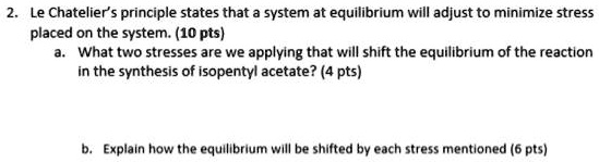 2 le chateliers principle states that a system at equilibrium will ...