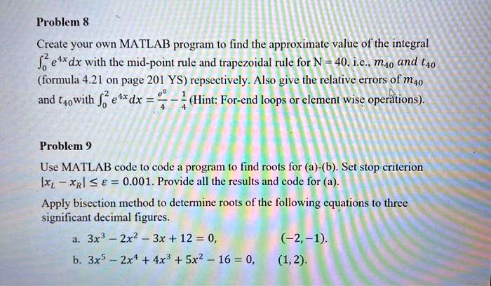 SOLVED:Problem & Create your own MATLAB program t0 find the approximate ...
