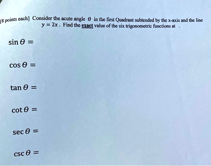 SOLVED: points each] Consider the acute angle 0 in the first Quadrant ...