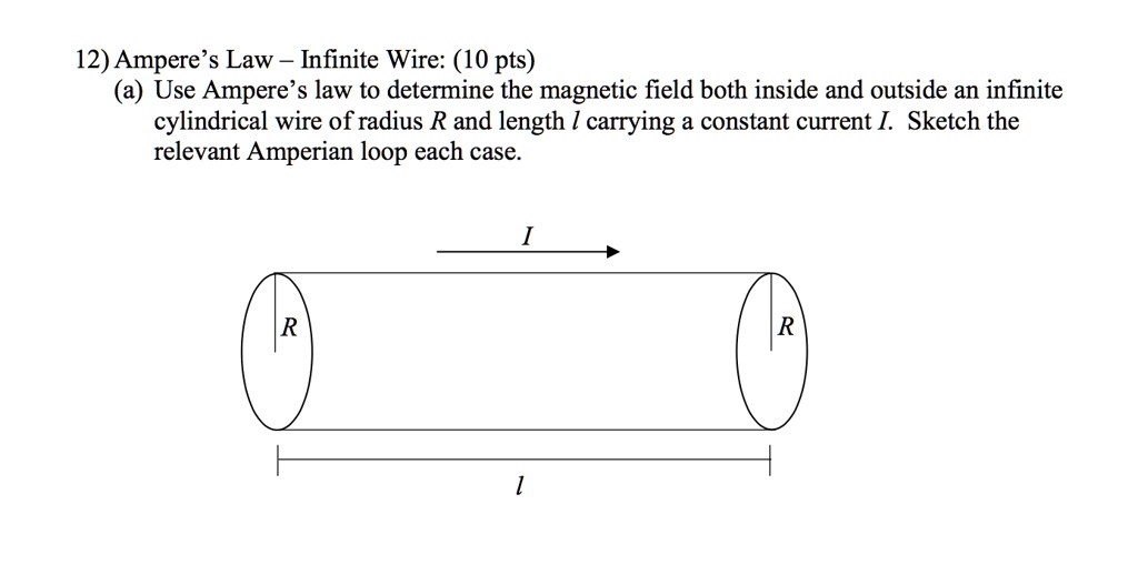 12) Ampere's Law – Infinite Wire: (10 pts) (a) Use Ampere's law to determine the magnetic field ...