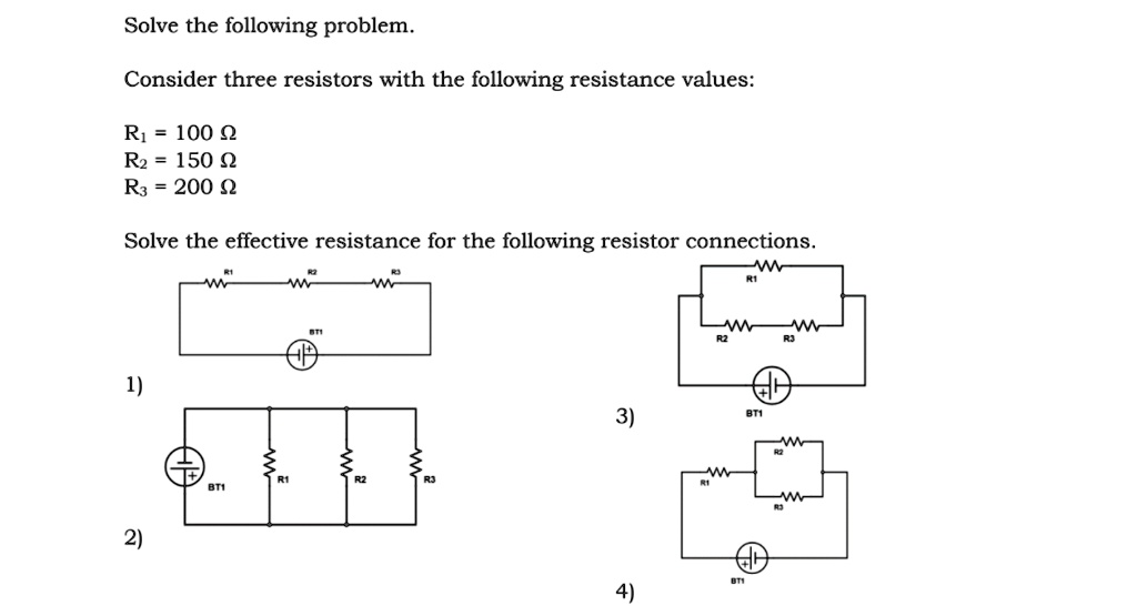 SOLVED: Solve the following problem Consider three resistors with the following resistance ...