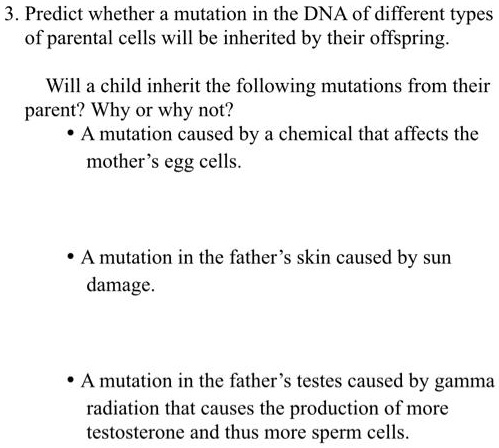 SOLVED: 3 . Predict whether a mutation in the DNA of different types of ...