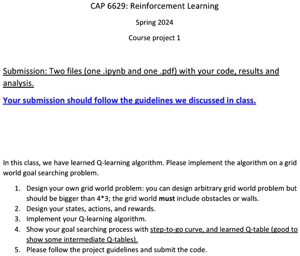 SOLVED: CAP 6629: Reinforcement Learning Spring 2024 Course project 2 Submission: Two files (one ...