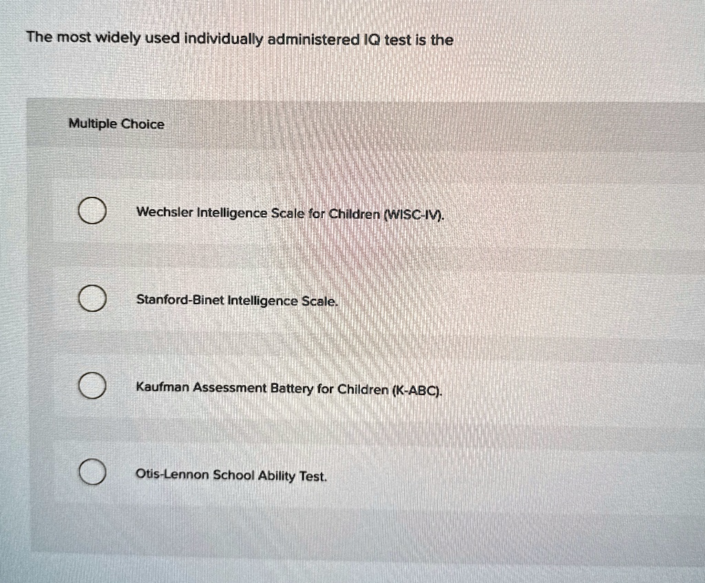 the most widely used individually administered iq test is the multiple ...