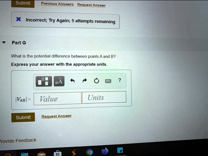 SOLVED: Submit Previous Answers Request Answer Incorrect; Try Again; 5 attempts remaining Part G ...