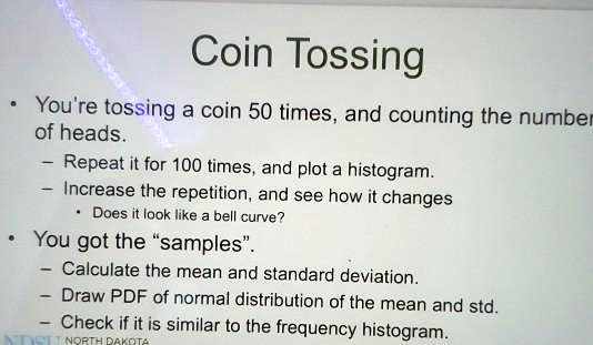 Solved Coin Tossing Youre Tossing A Coin 50 Times And Counting The Number Of Heads Repeat It 