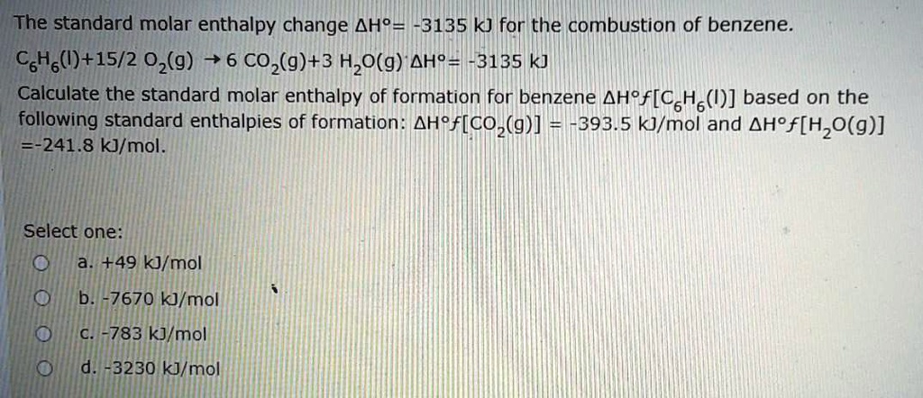 [GET ANSWER] the standard molar enthalpy change aho 3135 kj for the ...
