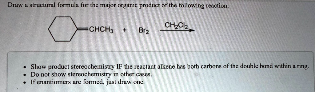 SOLVED: Draw a structural formula for the major organic product of the ...