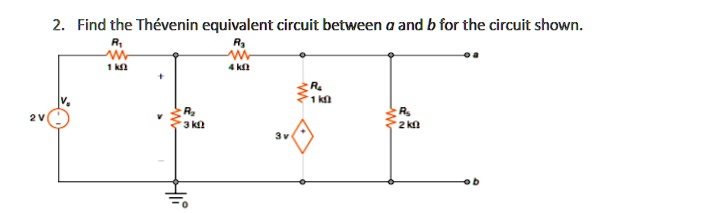 find the thevenin equivalent circuit between a and b for the circuit shown 2 find the thevenin ...