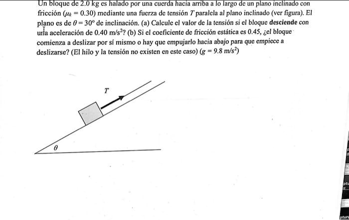 in ibloquc de 20kg es halado por una cuerda hacia ariba ilo largo de un plano inclinado con ...