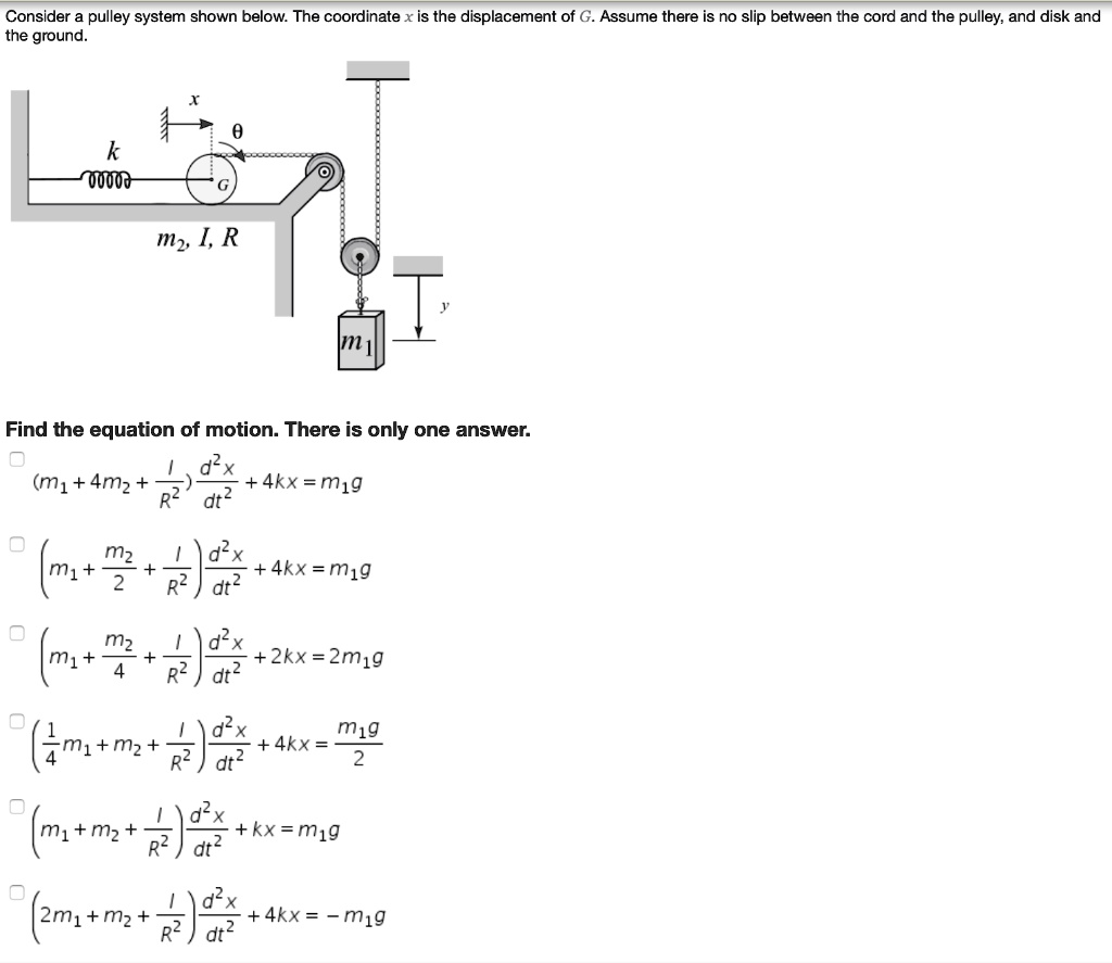 Consider a pulley system shown below. The coordinate x is the ...
