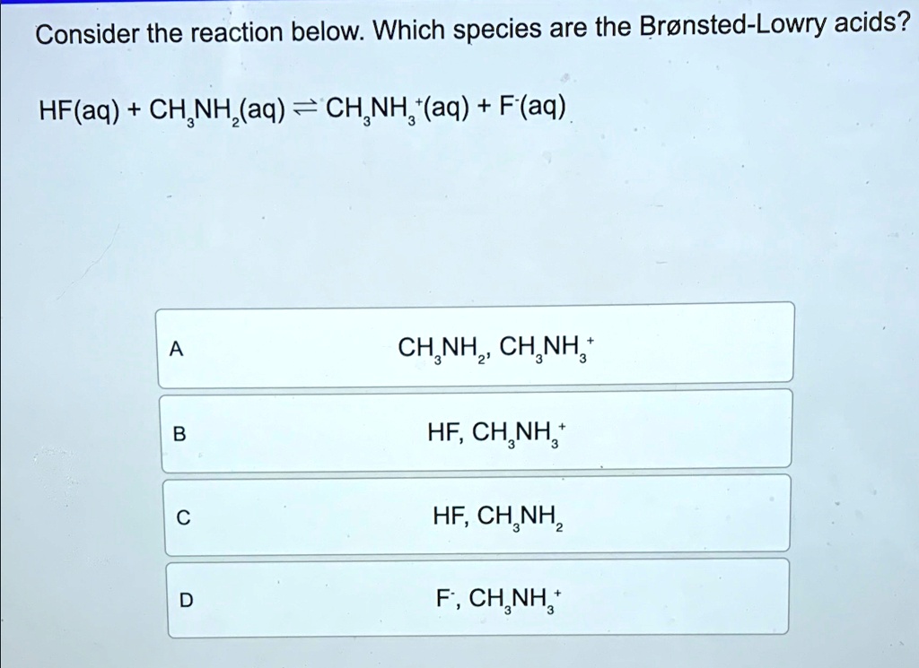 Consider the reaction below. Which species are the Brønsted-Lowry acids ...