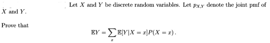 SOLVED: Let X and Y be discrete random variables. Let pXY denote the joint probability mass ...