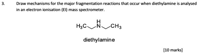 Draw mechanisms for the major fragmentation reactions that occur when ...