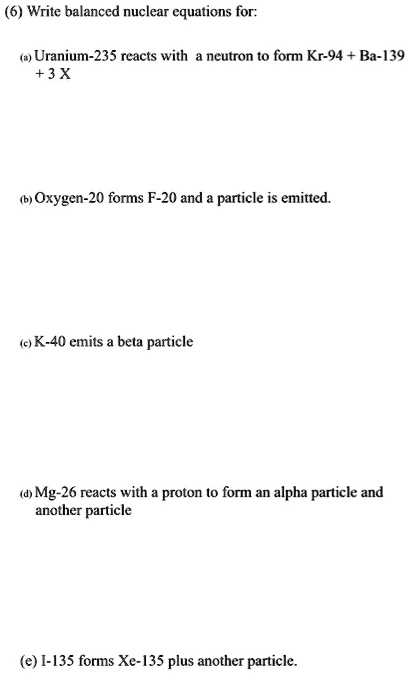 SOLVED: Write balanced nuclear equations for: (a) Uranium- 235 reacts ...