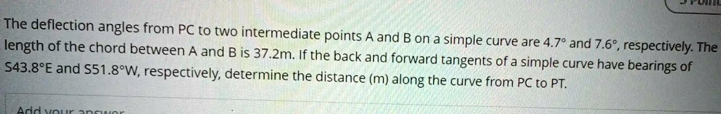 SOLVED: The deflection angles from PC to two intermediate points A and B on a length of the ...