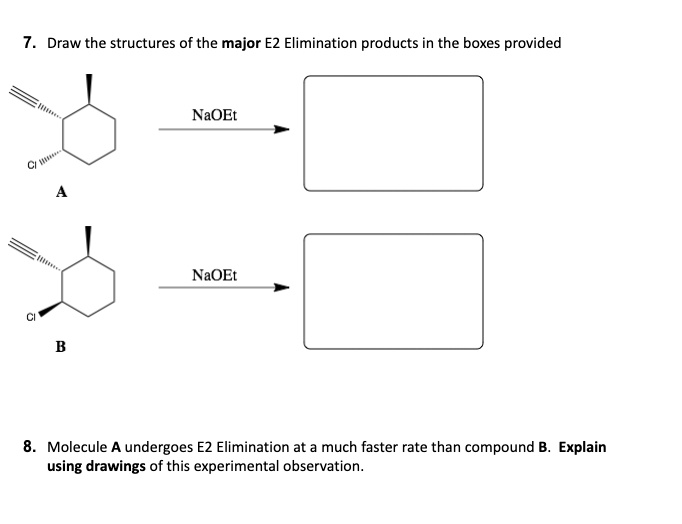 draw the structures of the major e2 elimination products in the boxes ...