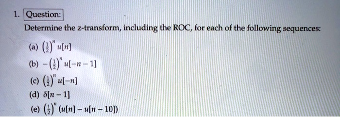 SOLVED: Text: Signals and Systems Question: Determine the z-transform, including the ROC, for ...