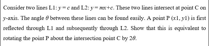 Consider two lines L1: y = c and L2: y = mx+c. These two lines intersect at point C on y-axis ...