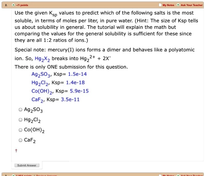 2. -/1 points Use the given Ksp values to predict which of the following salts is the most ...