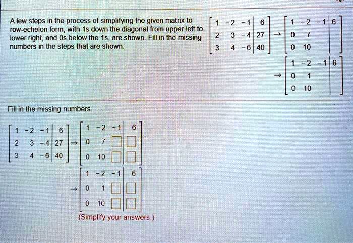 A few steps in the process of simplifying the given matrix to row ...