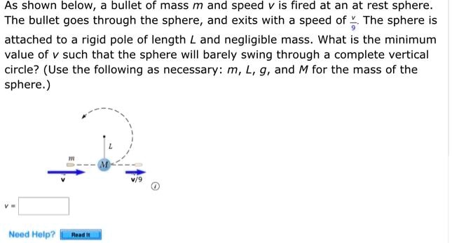 SOLVED: As shown below, a bullet of mass m and speed v is fired at an ...