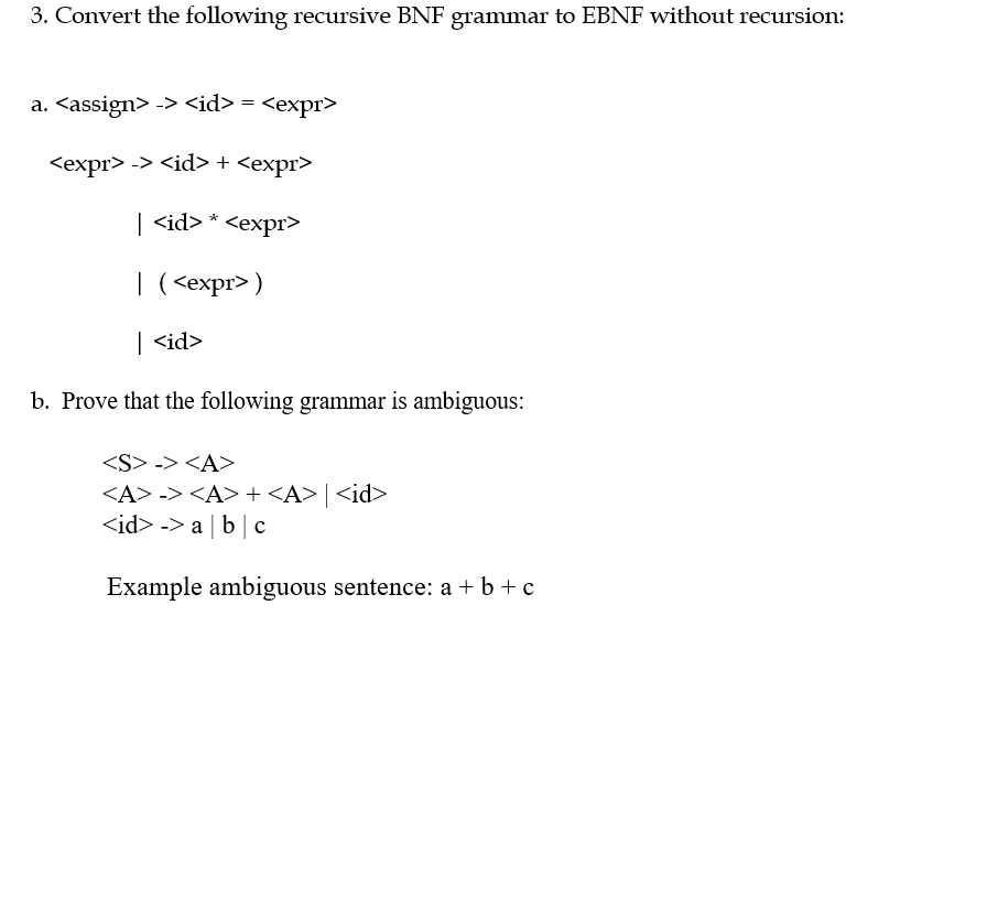 Solved Convert The Following Recursive Bnf Grammar To Ebnf Without Recursion B Prove That The