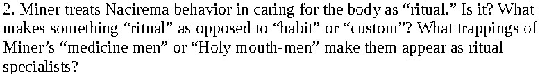 SOLVED: Miner treats Nacirema behavior in caring for the body as ritual ...
