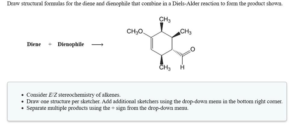 SOLVED: Draw structural formulas for the diene and dienophile that ...