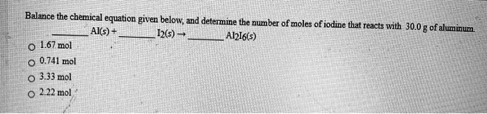 SOLVED: Balance the chemical equation given below; and determine the ...