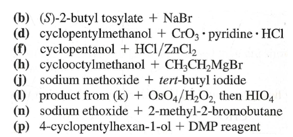 SOLVED: (b) (S)-2-butyl tosylate + NaBr (d) cyclopentylmethanol CrO2 ...