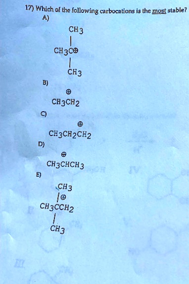 17) Which of the following carbocations is the most stable? A) CH3 ...