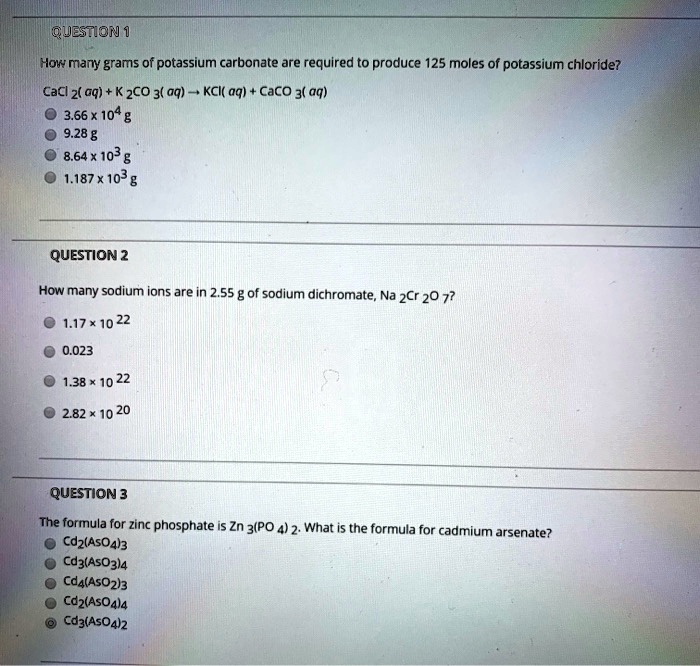 SOLVED: QWESTIION How many grams of potassium carbonate are required to produce 125 moles of ...