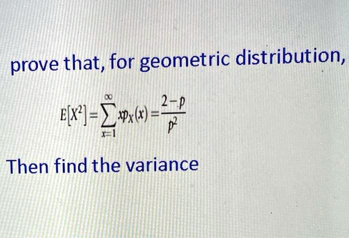 Prove that, for geometric distribution, ∞ E[X^2] = ∑x=1...