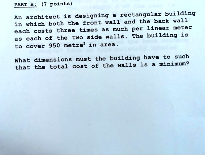 SOLVED:PART Bi points) An architect 18 designing rectangular building the front wall and the ...