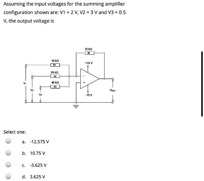 SOLVED: Assuming the input voltages for the summing amplifier configuration shown are: V1 = 2V ...