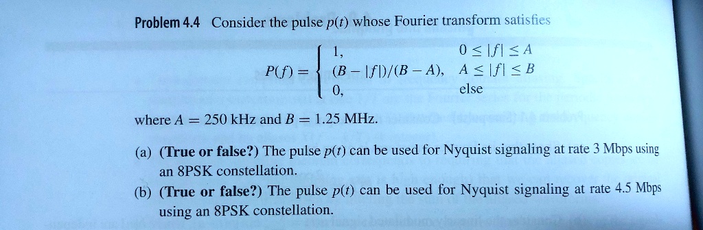 problem 44 consider the pulse pt whose fourier transform satisfies 0 ifl a pf b iflb a a ifl b ...