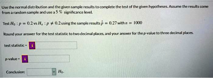 SOLVED: Use the normal distribution and the given sample results to ...